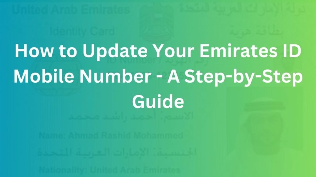 How to Update Your Emirates ID Mobile Number – A Step-by-Step Guide ...