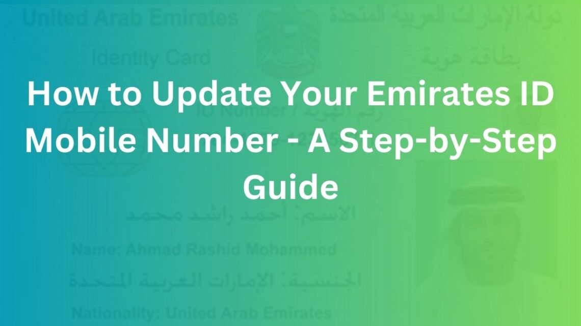 How to Update Your Emirates ID Mobile Number – A Step-by-Step Guide ...