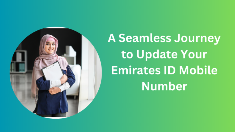 How to Update Your Emirates ID Mobile Number – A Step-by-Step Guide ...